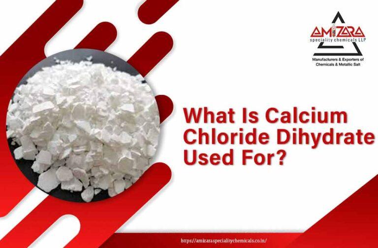 What is Calcium Chloride Dihydrate Used For | Chemical Suppliers