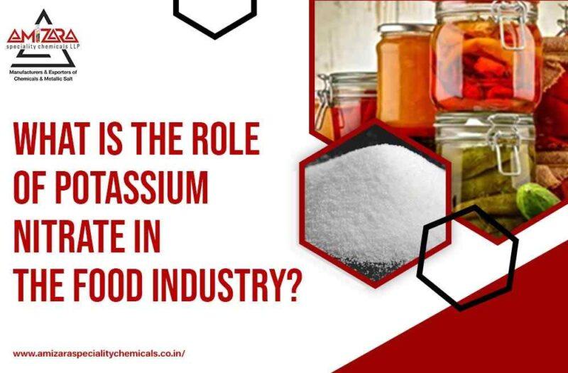Role of potassium nitrate in Food Industry | Uses, Suppliers in India